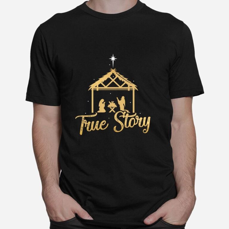 Advent Nativity Scene Shirt - True Story Christmas Religious Design ...