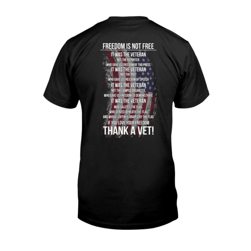 Freedom Is Not Free Shirt - Patriotic American Flag Tee to Thank a Vet