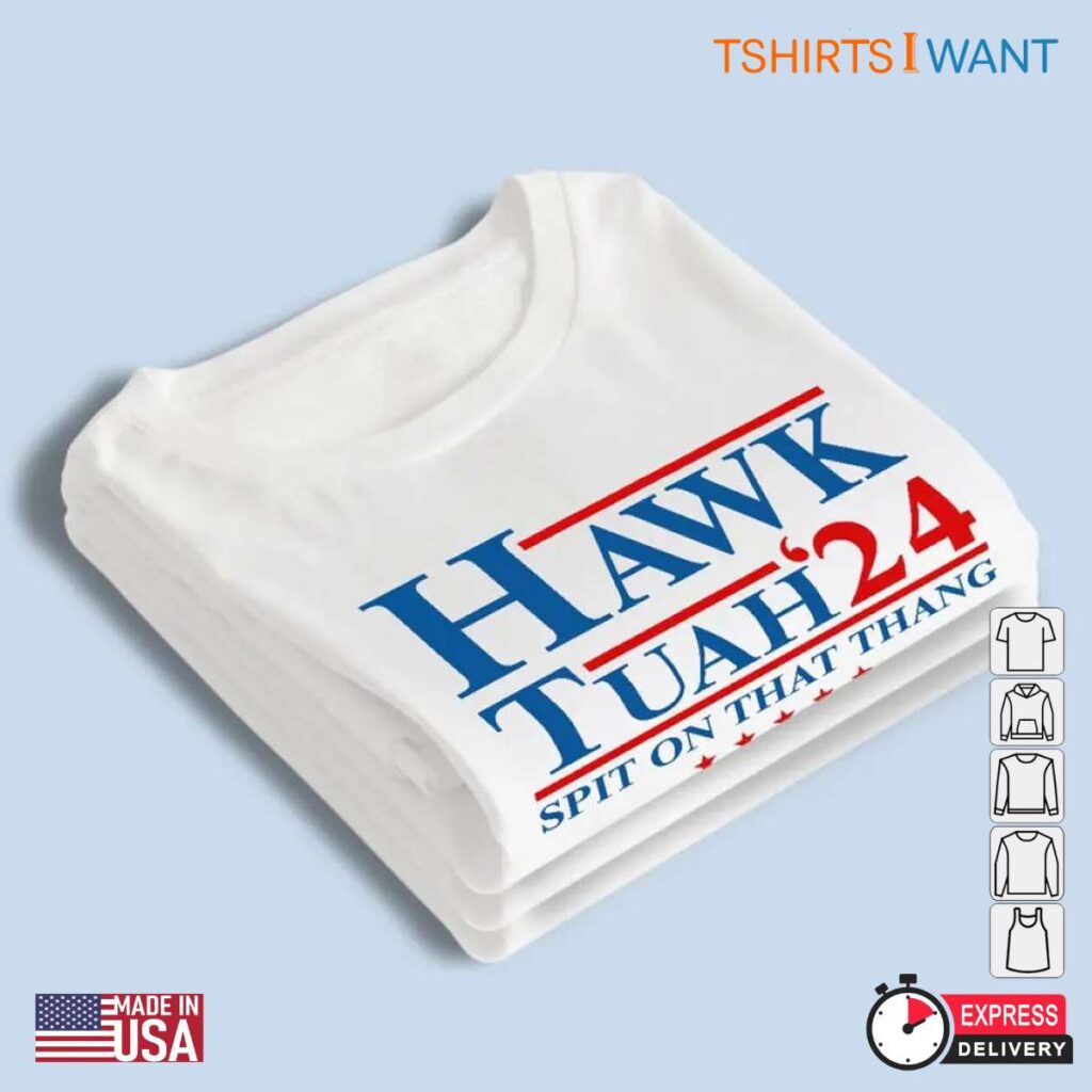 Hawk Tuah, Spit On That Thang: Newest Donald Trump T-shirts - Tshirts I ...
