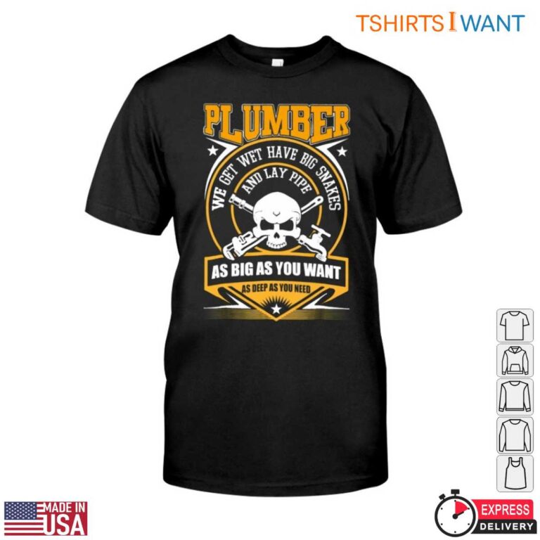 I Am A Plumber T-Shirt - Skull, Crossed Wrenches, And Lay Pipe Tee