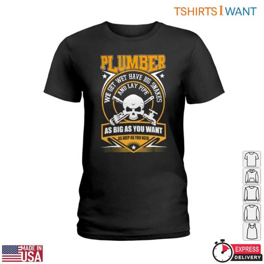 I Am A Plumber T-Shirt - Skull, Crossed Wrenches, And Lay Pipe Tee