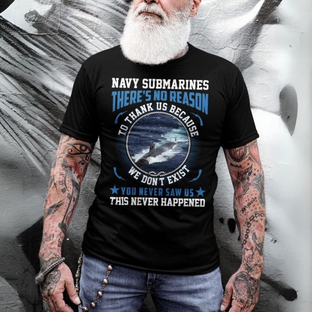 Submarine T-Shirts Navy Silent Service - Perfect Gift for Submarine