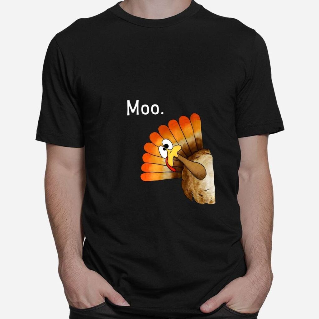 Turkey Moo Funny Thanksgiving Shirt - Tshirts I Want Store