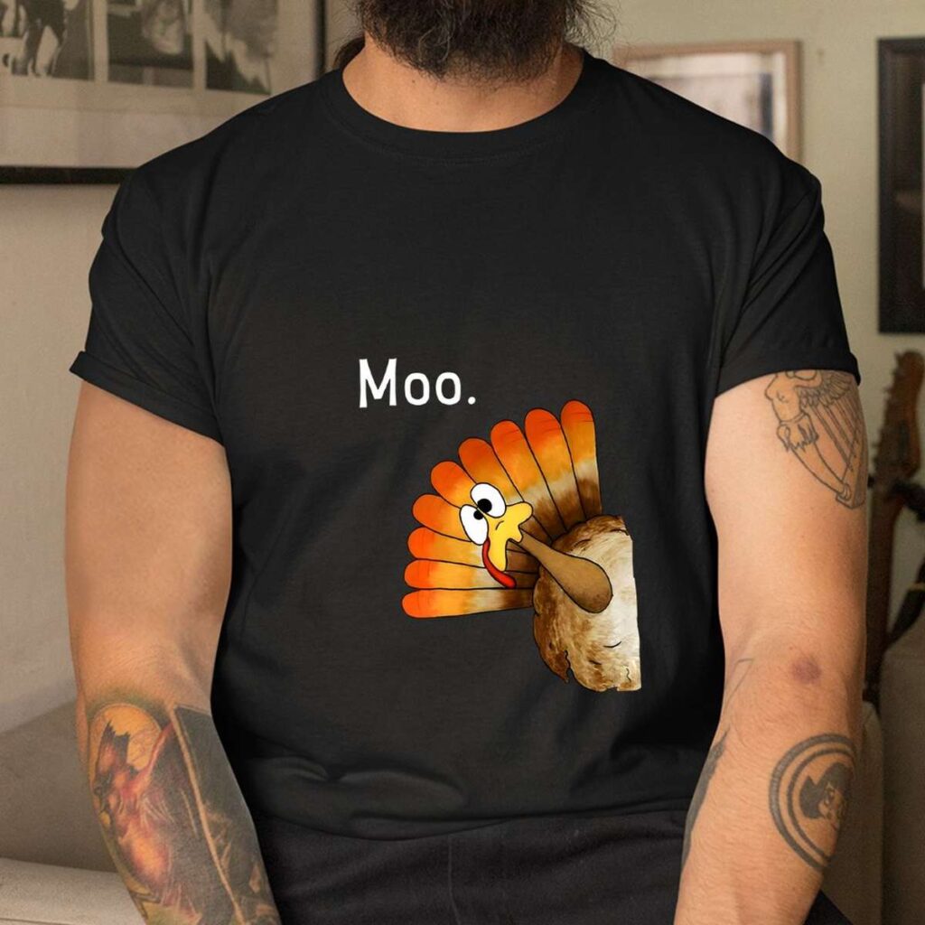 Turkey Moo Funny Thanksgiving Shirt - Tshirts I Want Store